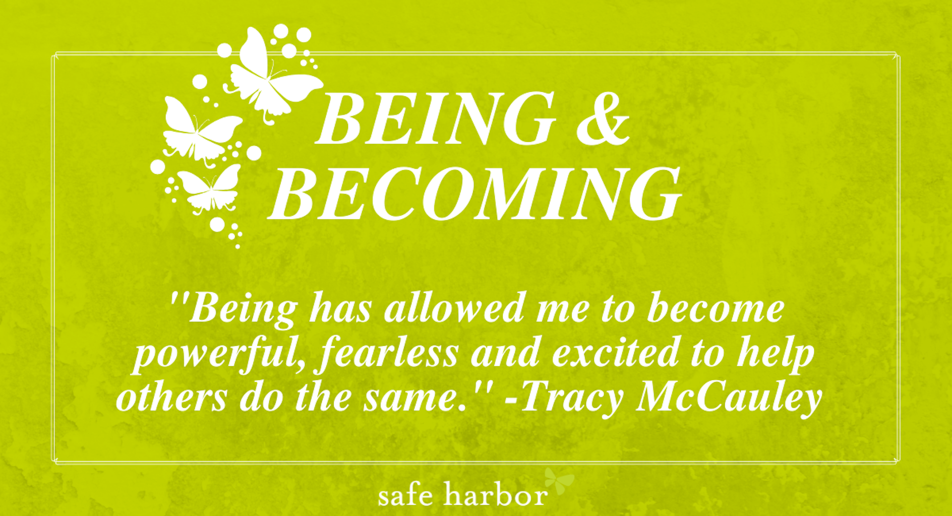 Being & Becoming by Tracy McCauley | Safe Harbor